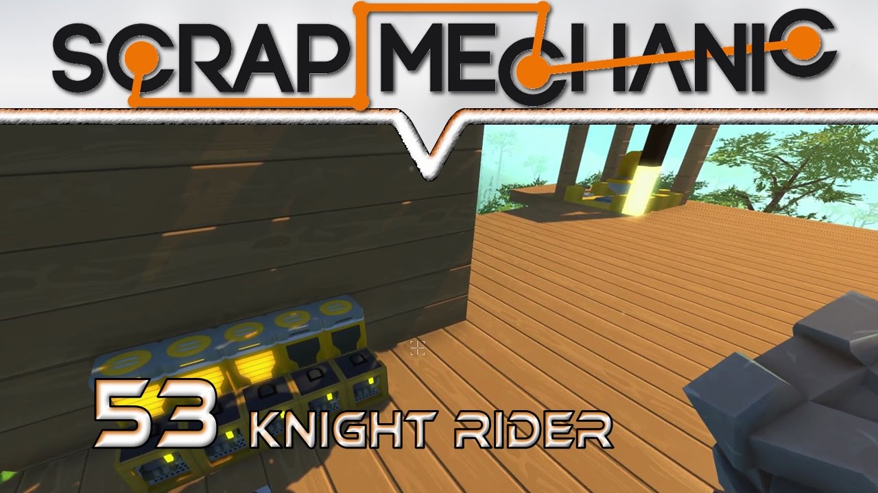 Knight Rider Fahrstuhl ★ SCRAP MECHANIC #053 ★ Let's Play Deutsch ...