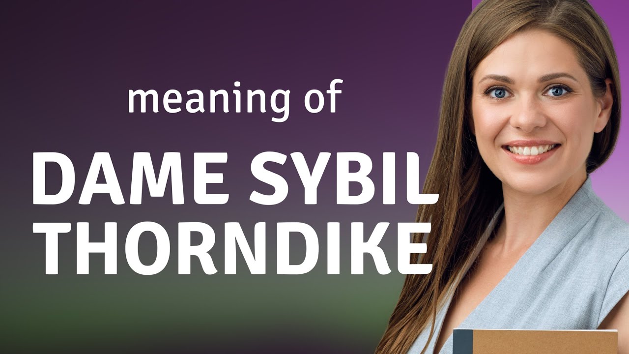 Dame sybil thorndike | DAME SYBIL THORNDIKE definition - YouTube
