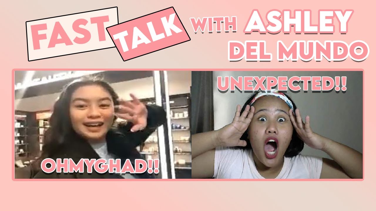 FAST TALK WITH ASHLEY DEL MUNDO (UNEXPECTED) - YouTube