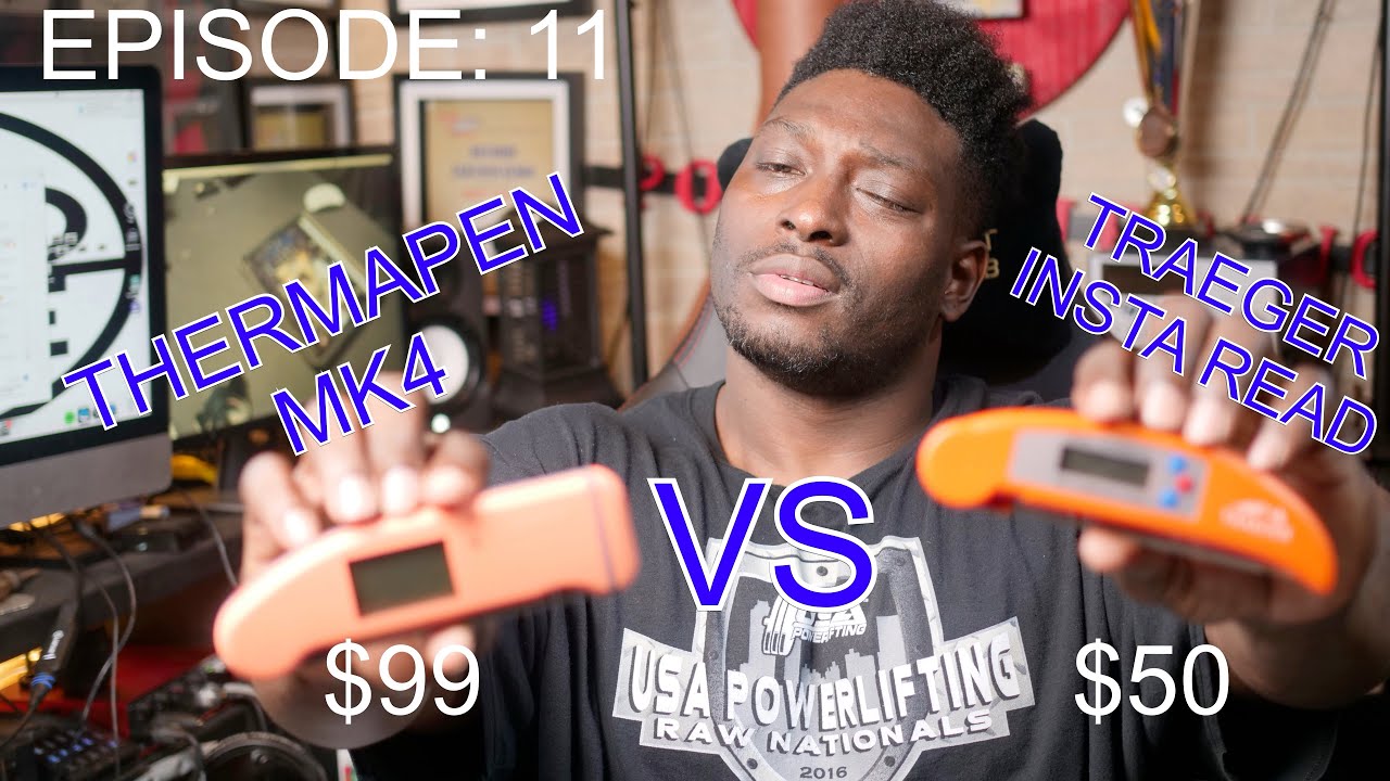 EPISODE : 11 | THERMAPEN MK4 VS TRAEGER INSTANT READ THERMOMETER - YouTube
