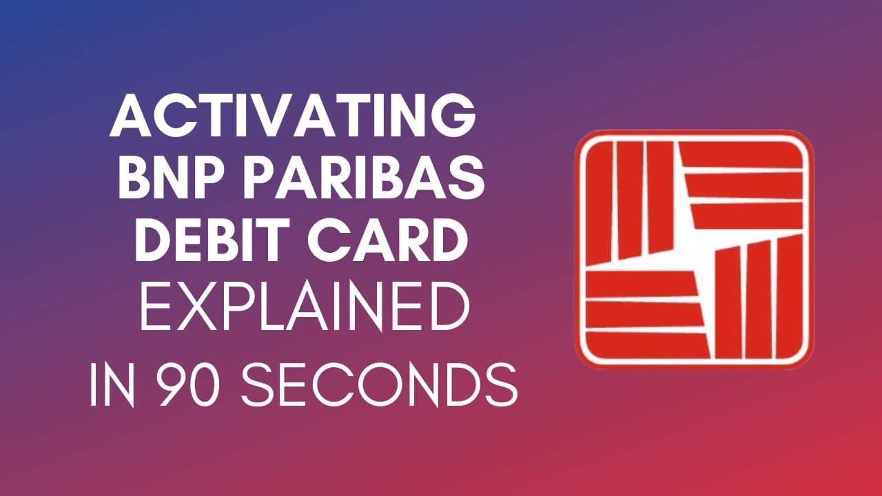 How To Activate BNP Paribas Debit Card? (2024) - YouTube