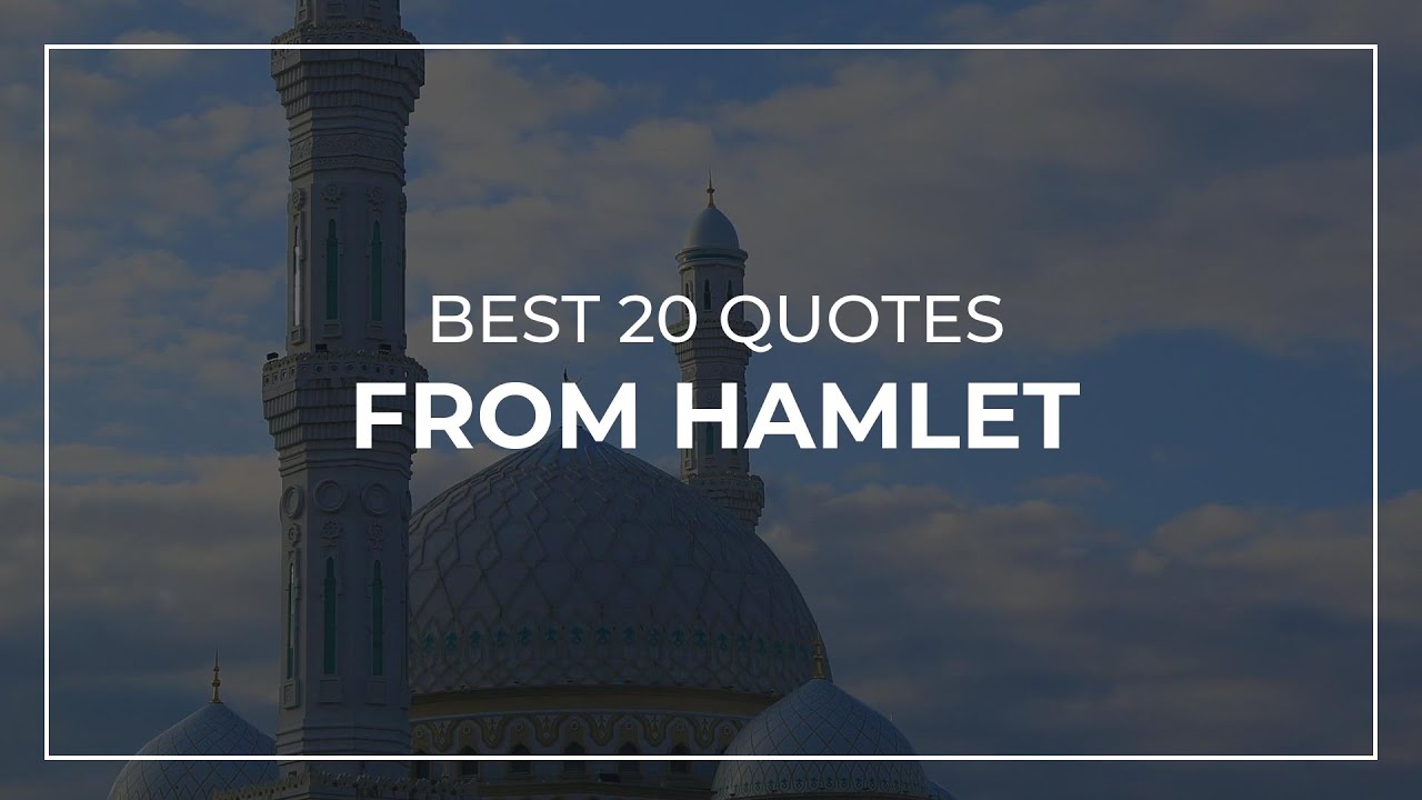 Best 20 Quotes from Hamlet | Quotes for the Day | Quotes for You - YouTube