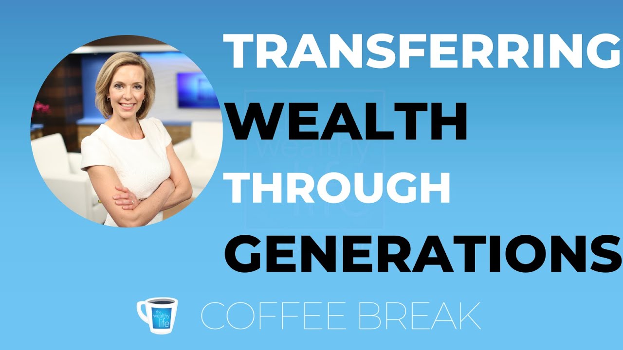 When and How to Transfer Wealth Between Generations - YouTube