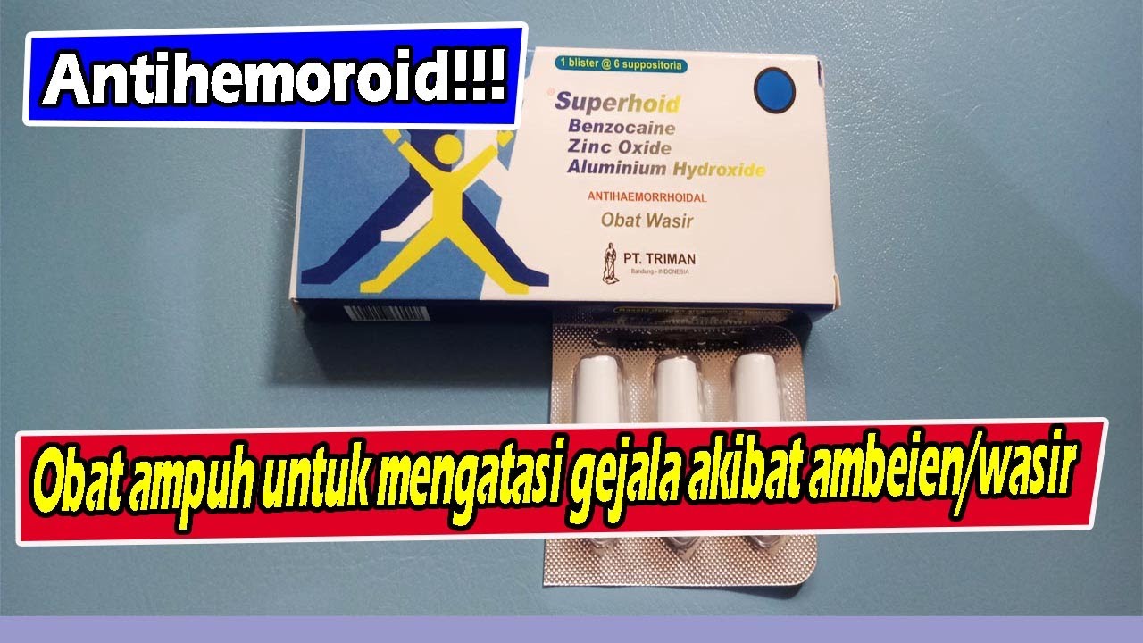 ANTIHEMOROID!!! OBAT AMPUH UNTUK MENGATASI GEJALA AKIBAT AMBEIEN ATAU ...