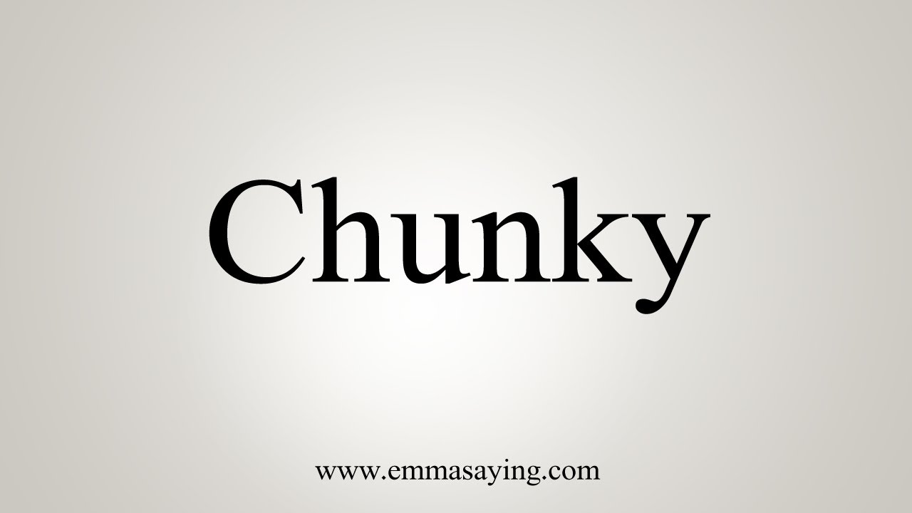 How To Say Chunky YouTube how-to-say-chunky-youtube