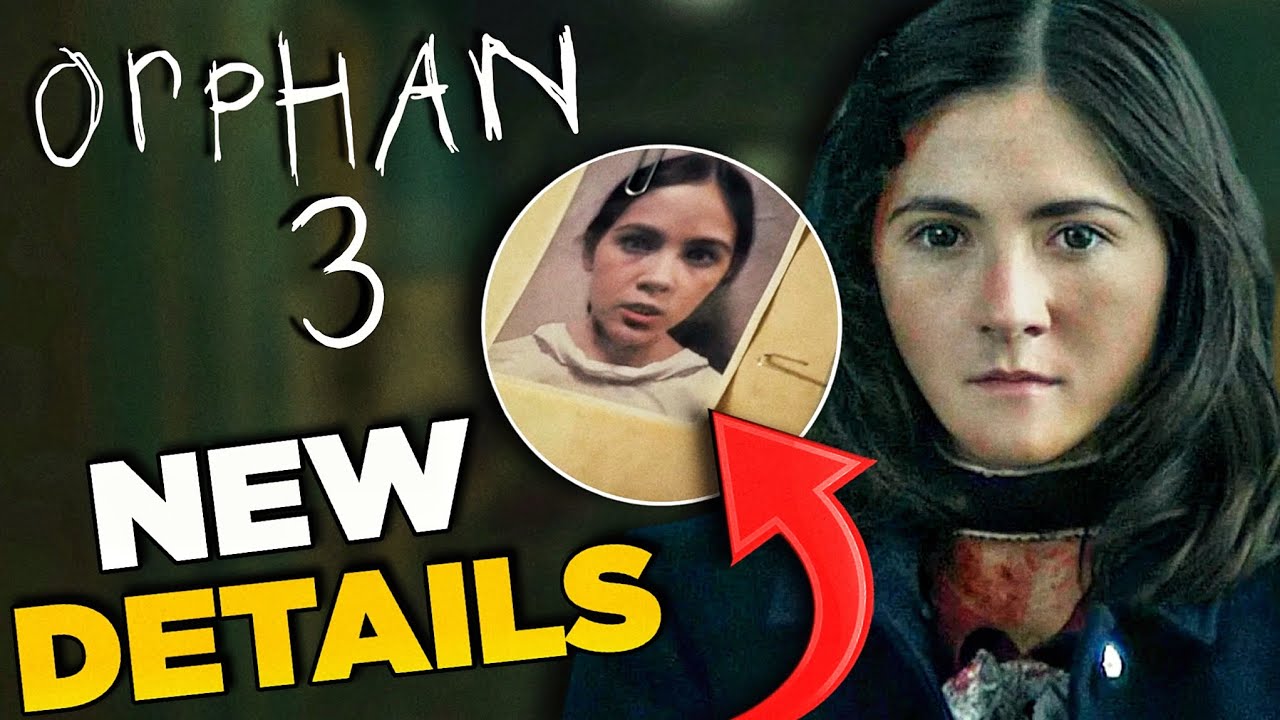 ORPHAN 3 | NEW Details + Filming Has Wrapped! + Another Prequel? + Plot ...