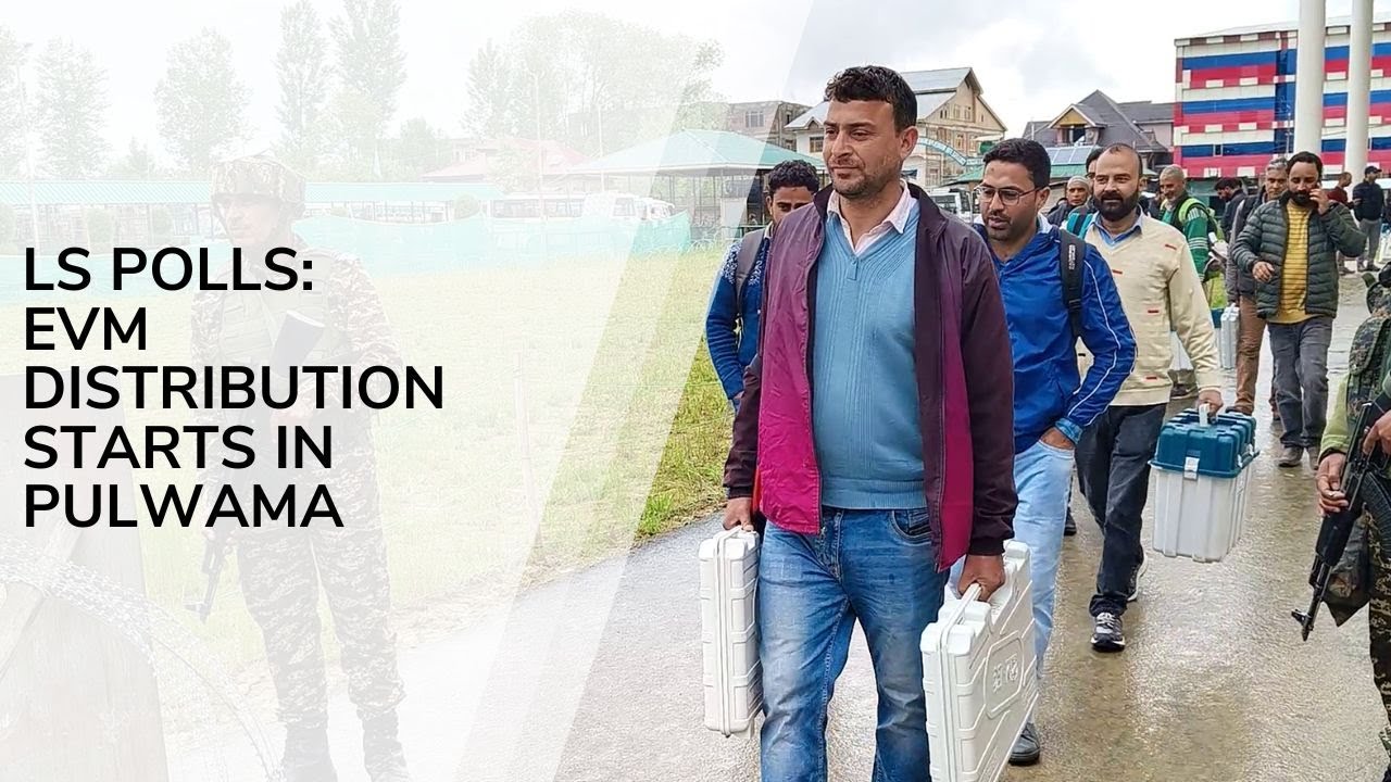 LS Polls: EVM Distribution Starts In Pulwama - YouTube