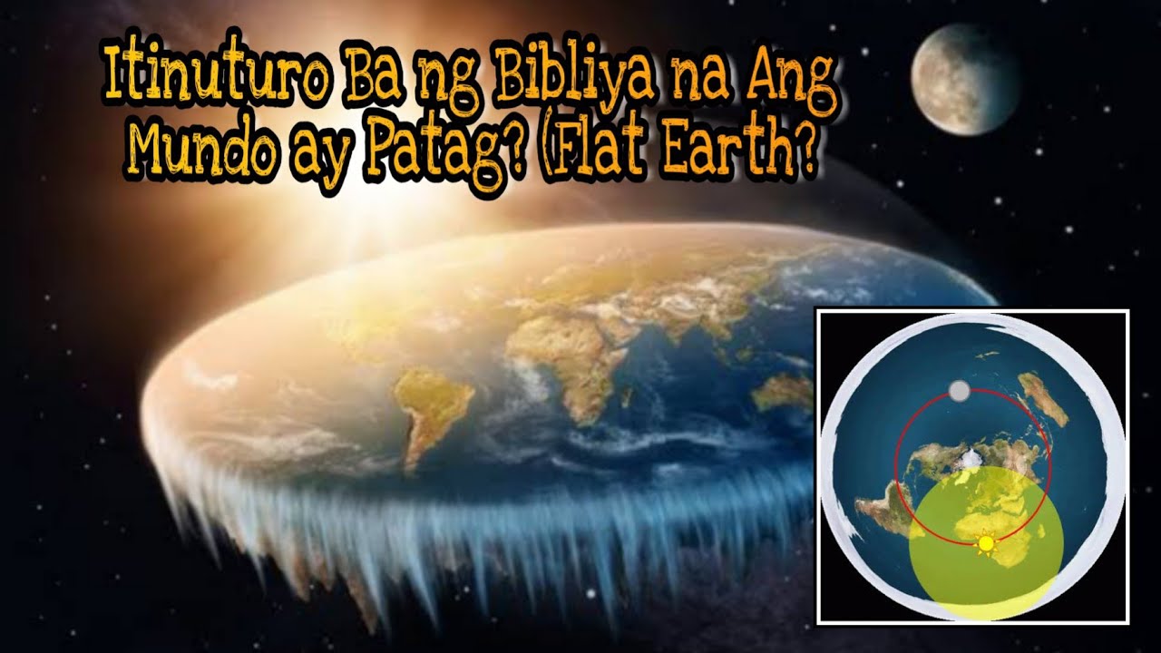 Itinuturo Ba ng Bibliya na Ang Mundo ay Patag? (Flat Earth) - YouTube