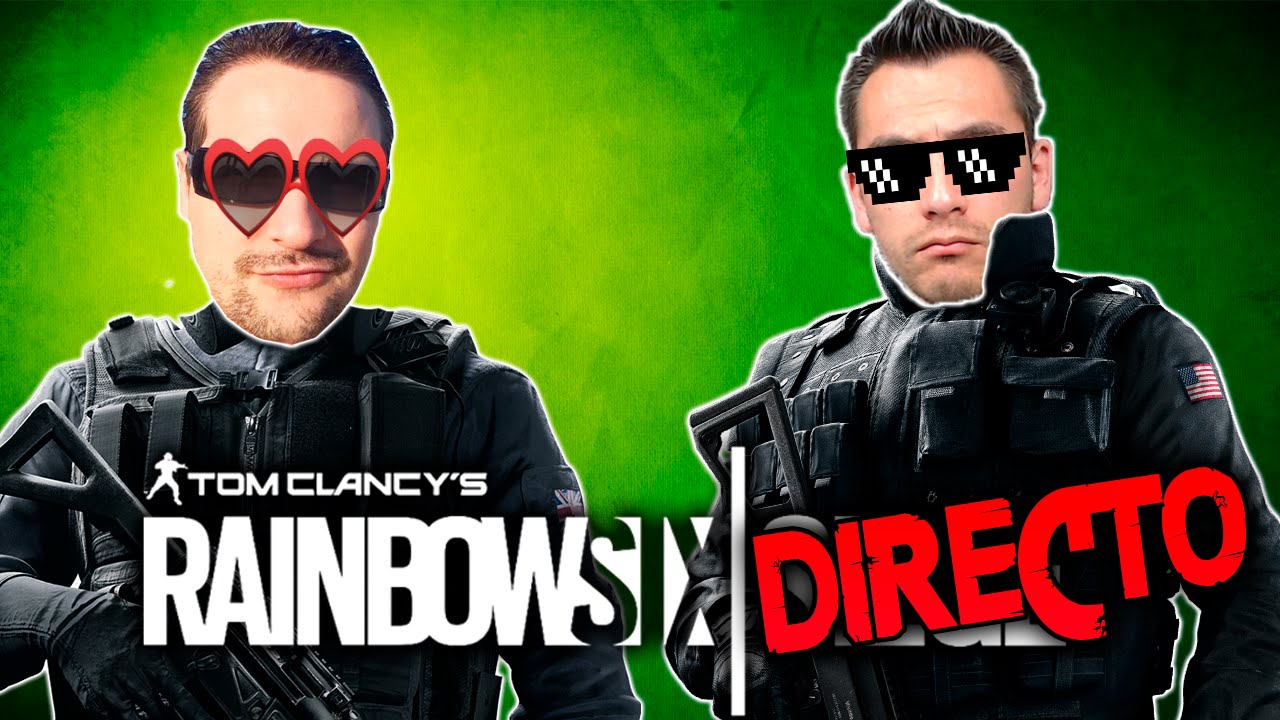 DIRECTO ARCOIRIS SEIS!! RAINBOW SIX SIEGE | XxStratusxX - YouTube