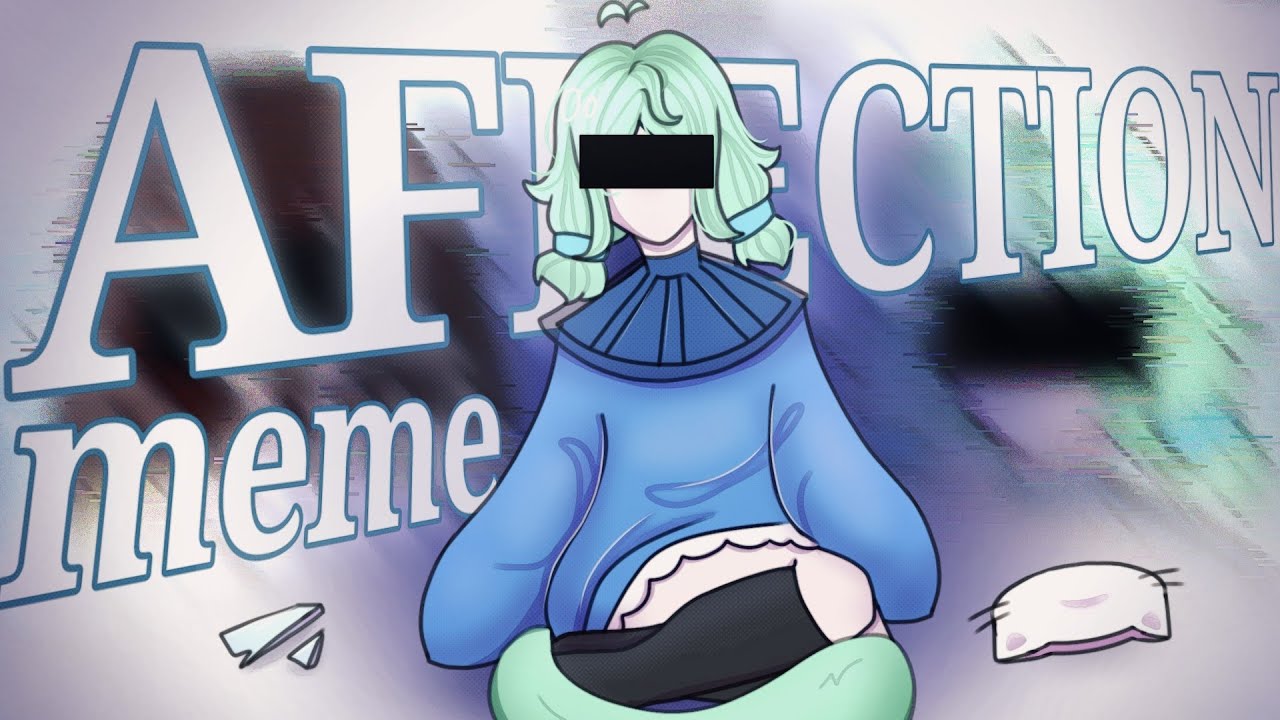 Affection × animation memE - YouTube