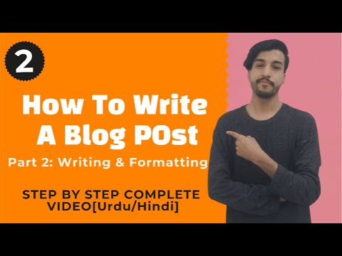 How to Write a Blog Post (Part 2 : Writing & Formatting) : Start to ...