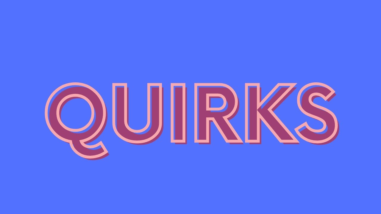 "Quirks" - YouTube