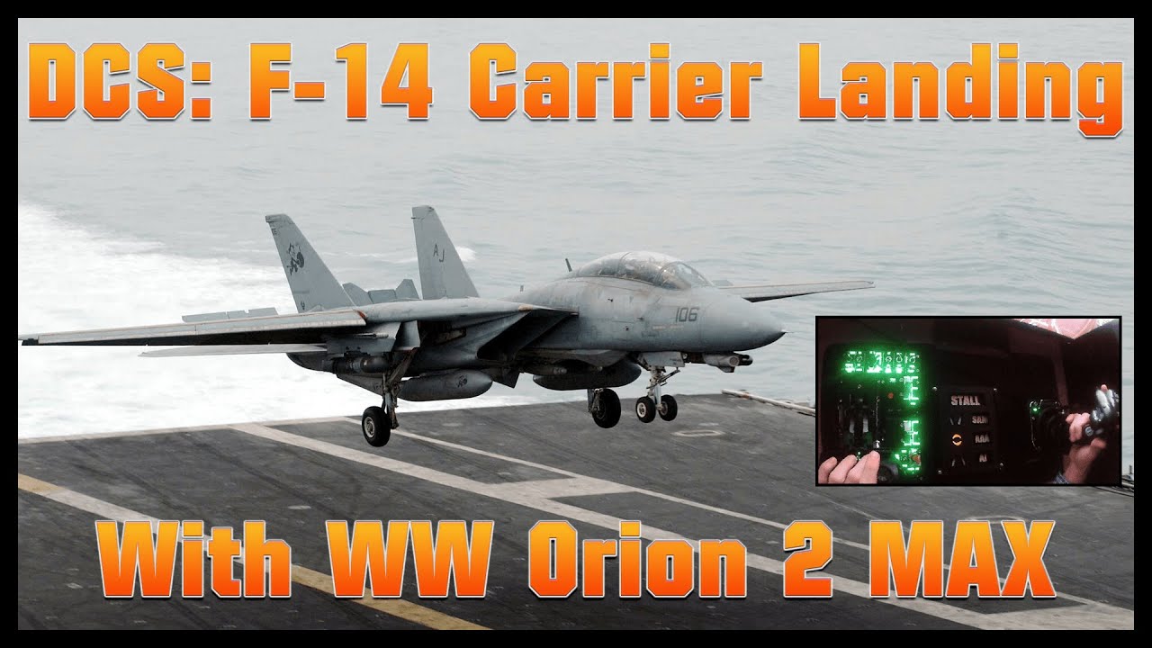 DCS F 14 Carrier Landing WW Orion 2 MAX YouTube