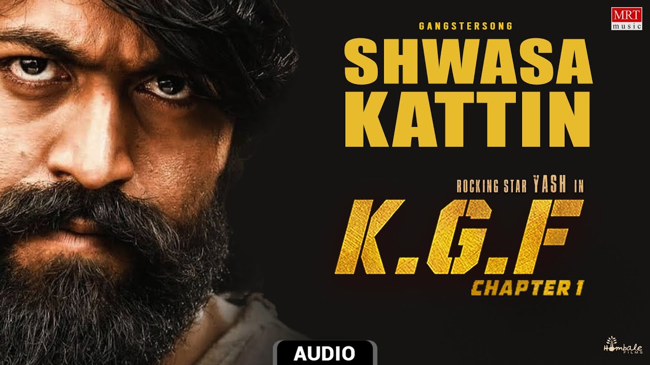 Gangster Song | Shwasa Kattin Audio Song | Kgf Chapter 1 | Yash ...