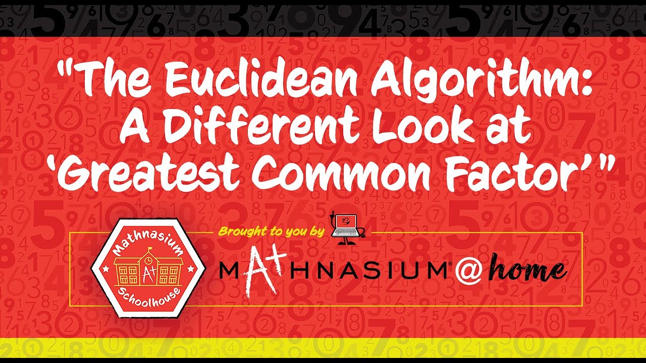 The Euclidean Algorithm A Different Look At Greatest Common Factor Youtube
