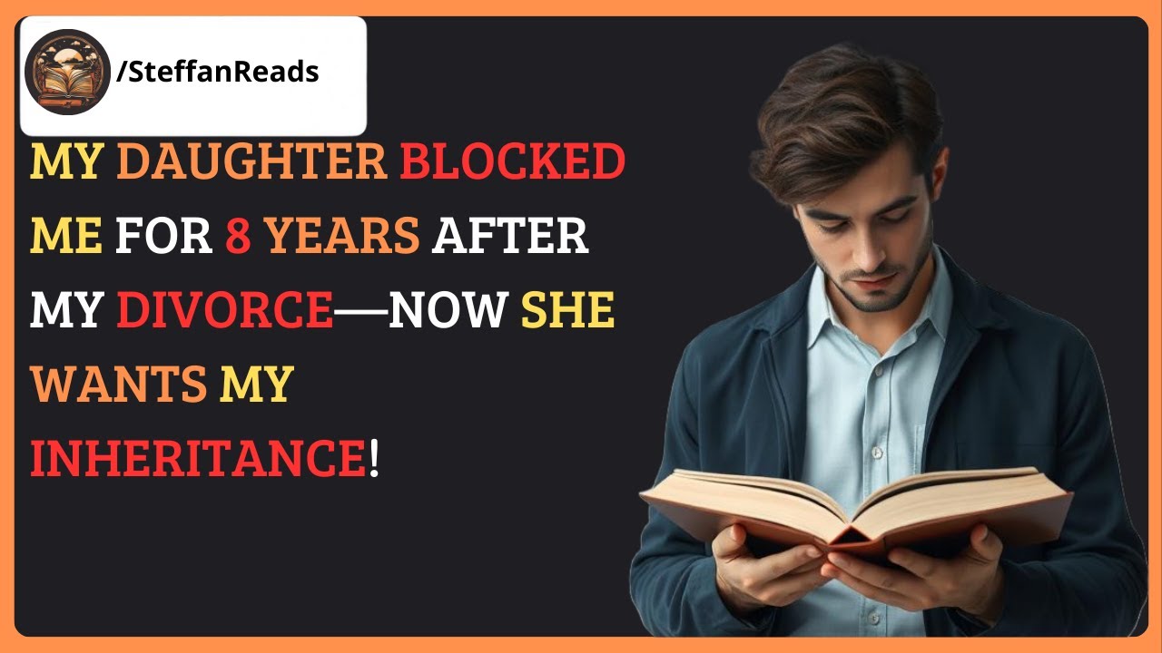 My Daughter Blocked Me For 8 Years After My Divorce Now She Wants My 6666