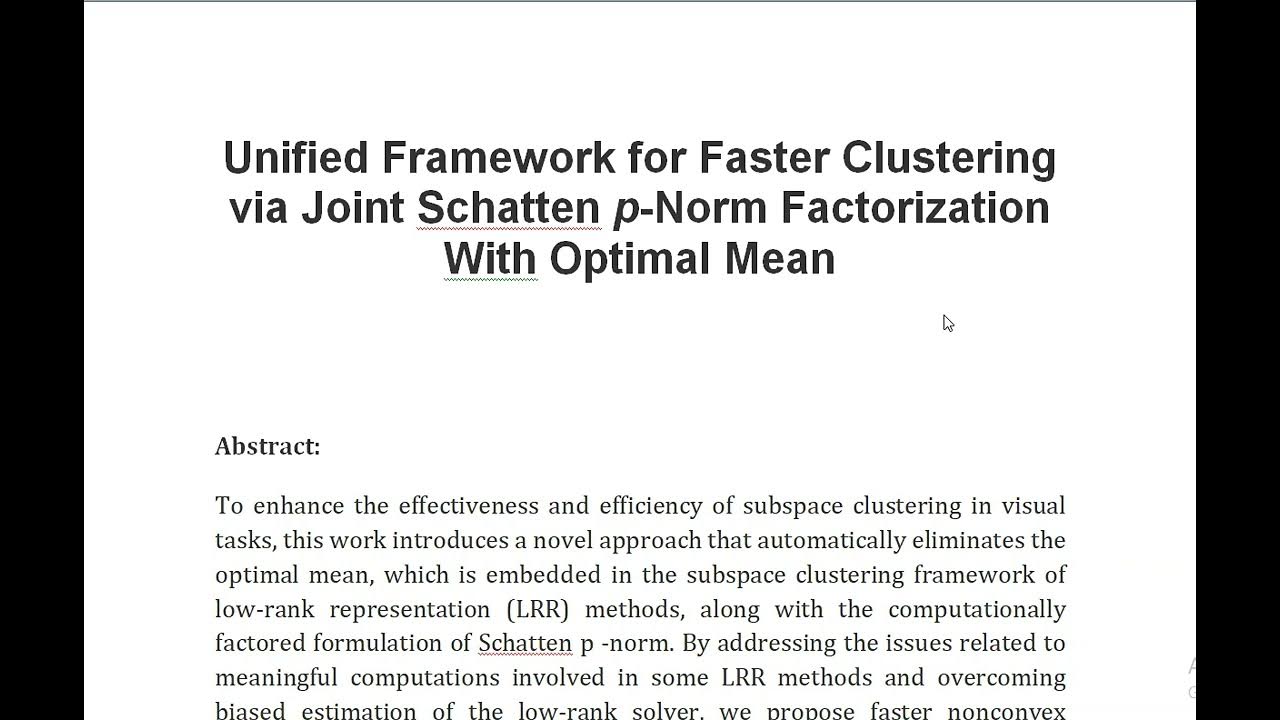 Unified Framework for Faster Clustering via Joint Schatten p Norm Factorization With Optimal ...