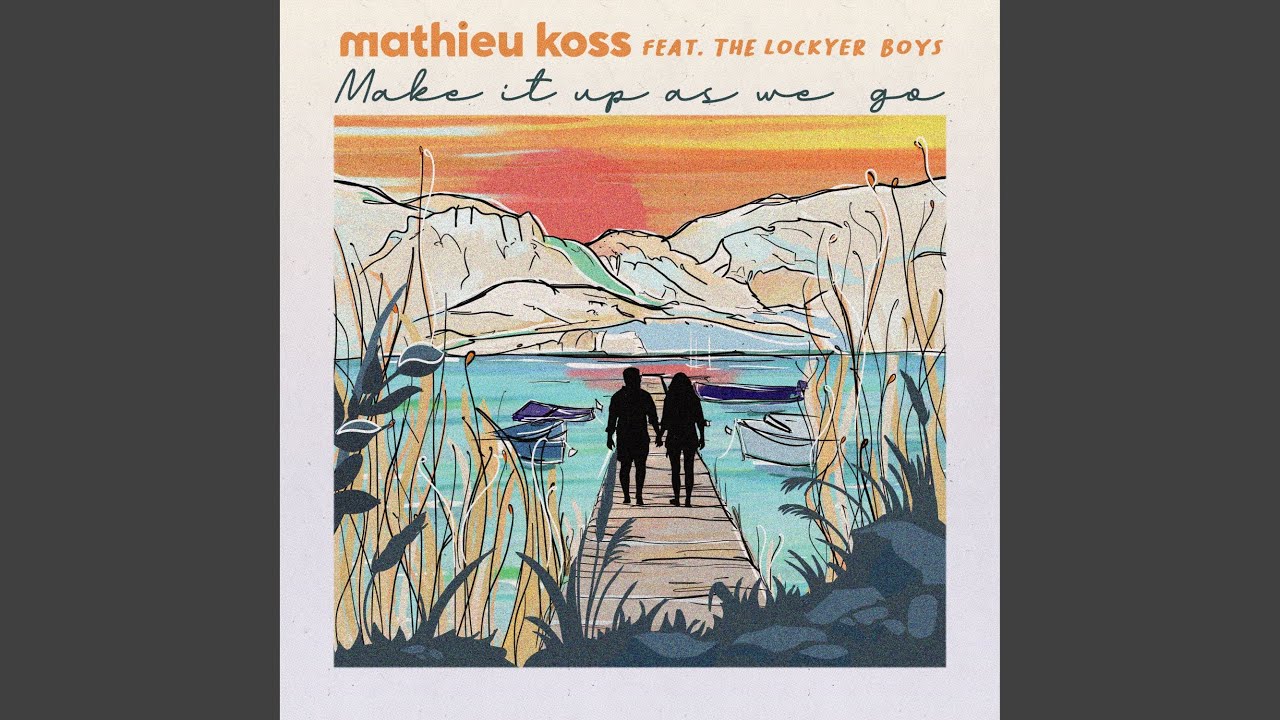 Make It Up As We Go (feat. Lockyer Boys) - YouTube Music