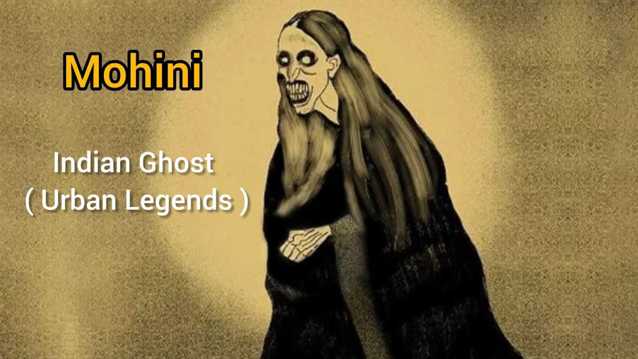 Mohini | Indian Ghost ( Urban Legends ) Explain in Hindi | The Definer ...