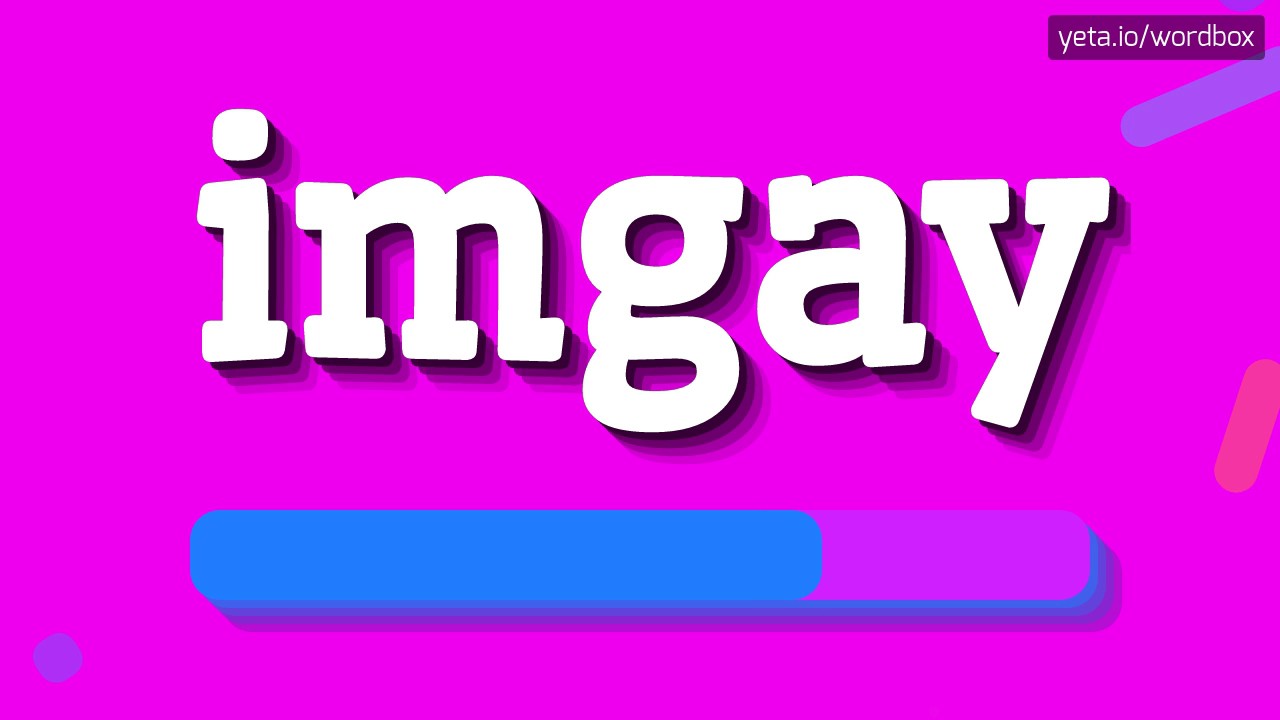 IMGAY - HOW TO PRONOUNCE IT!? - YouTube