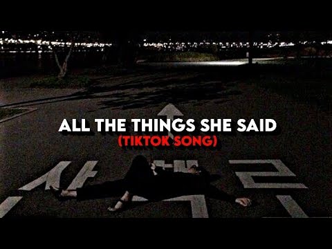 all the things she said - \
