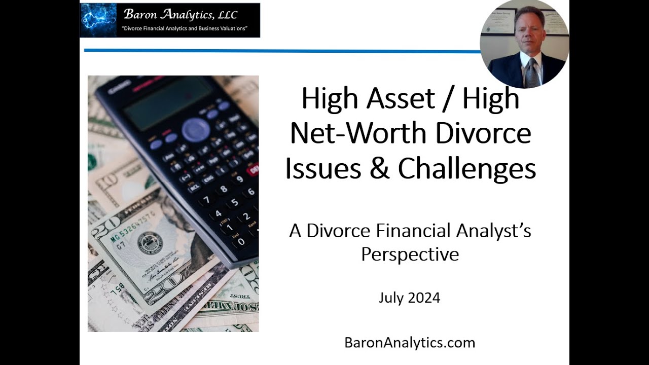 The Most Significant High Asset / High Net Worth Divorce Issues and ...