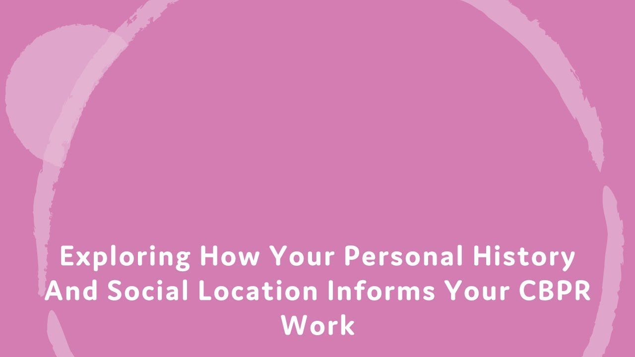 Exploring how your personal history and social location informs your ...