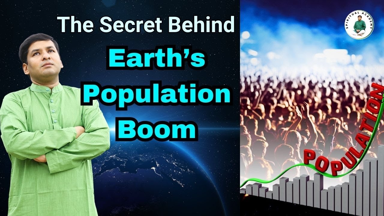 What is the Secret Behind Earth's Population Boom? - Spiritual Science ...