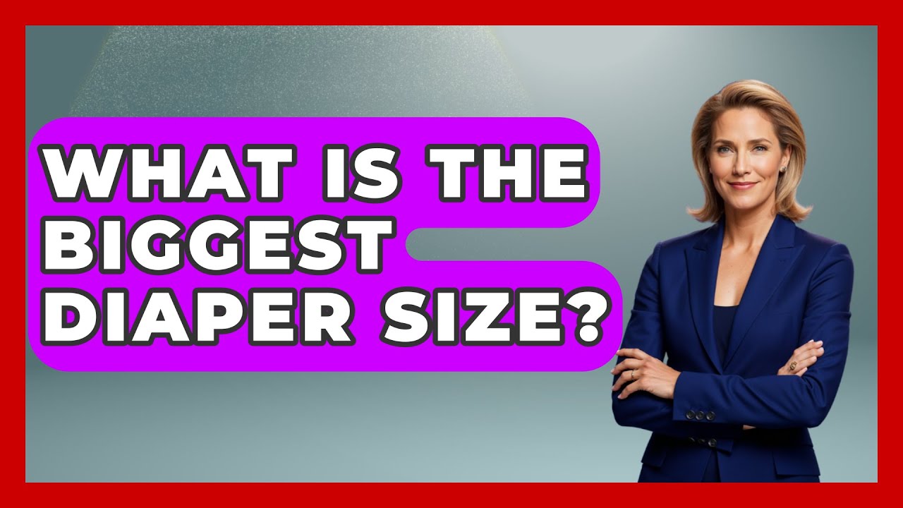 What Is The Biggest Diaper Size? - Raising A Toddler - YouTube
