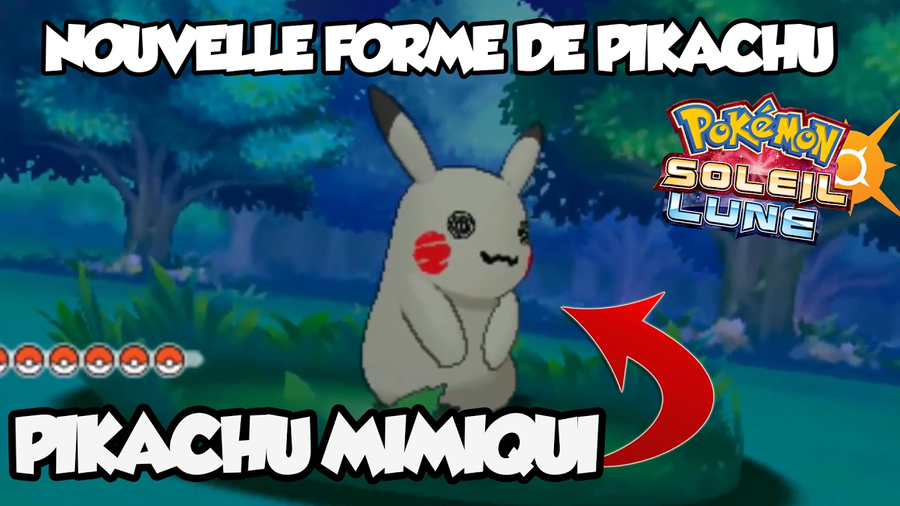 OMG ! NOUVELLE FORME DE PIKACHU ! NOUVEAU PIKACHU ! PIKACHU MIMIQUI ...