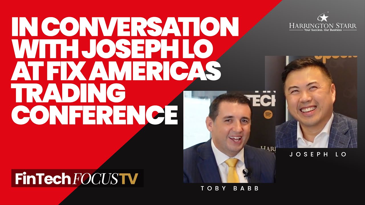 In Conversation with Joseph Lo at FIX Americas Trading Conference ...