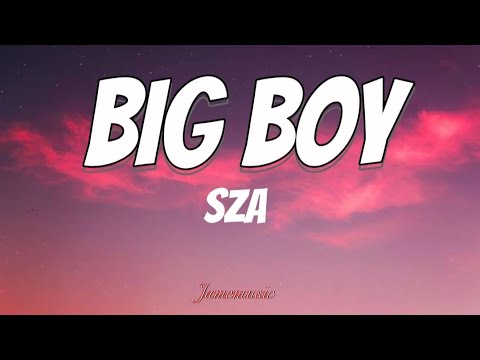 Big Boy (Lyrics) - SZA#music #song #bigboy - YouTube