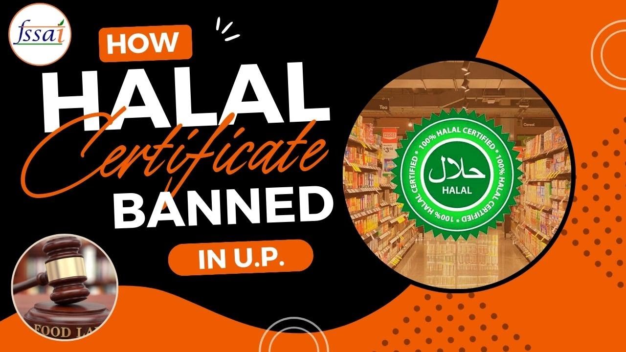 How UP Government Banned Halal Certification? | Food Law Section used ...
