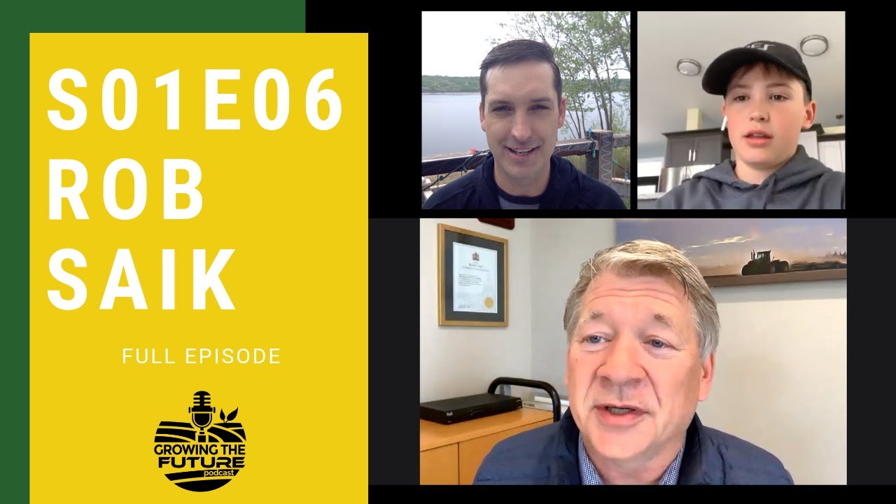 S1E6 Growing The Future Podcast with Rob Saik - YouTube