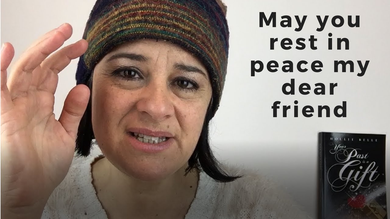 May you rest in peace my dear friend. Thank you for being beautiful ...