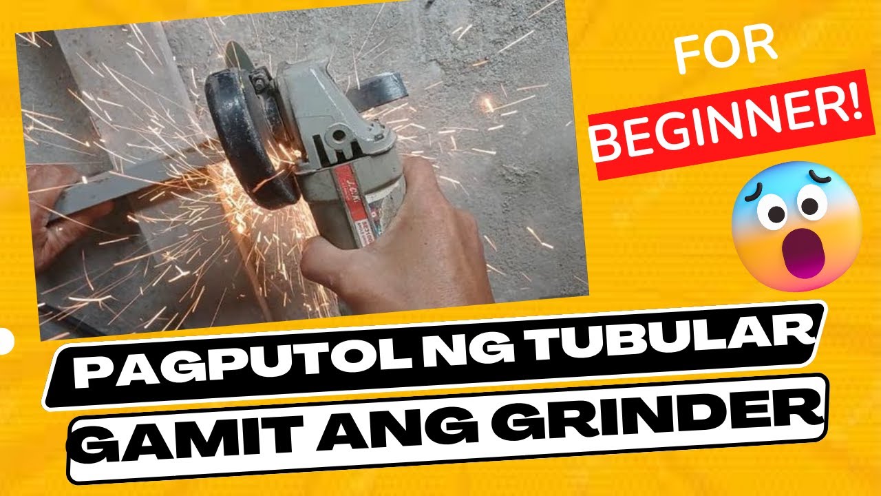 TAMANG PAGPUTOL NG TUBULAR GAMIT ANG GRINDER! FOR BEGINNER - YouTube
