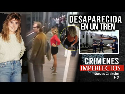 CRIMENES IMPERFECTOS - DESAPARECIO EN UN TREN EN 1990 - CAPITULO NUEVO 2025