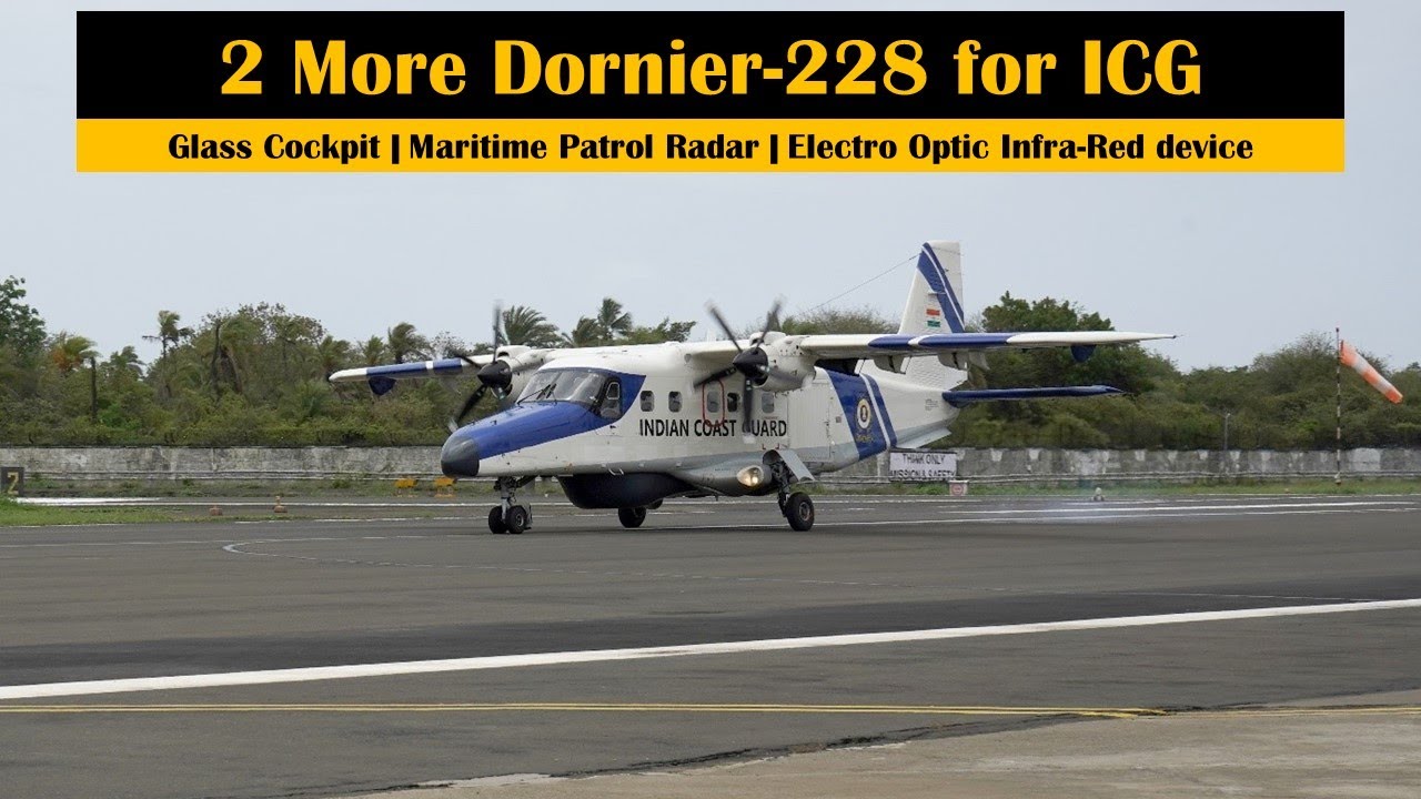 #breakingnews ICG to get 2 Dornier Do-228 with Glass Cockpit, Maritime Patrol Radar, EO/IR ...