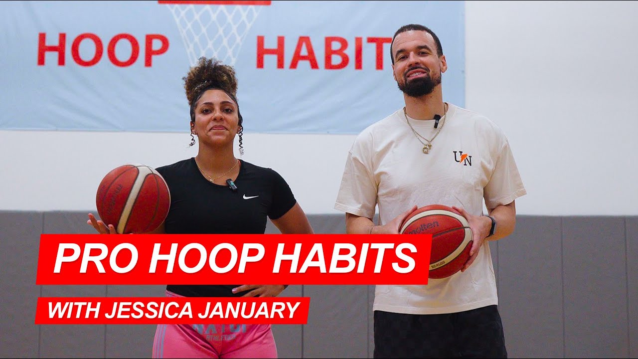 Pro Hoop Habits with Jessica January - YouTube