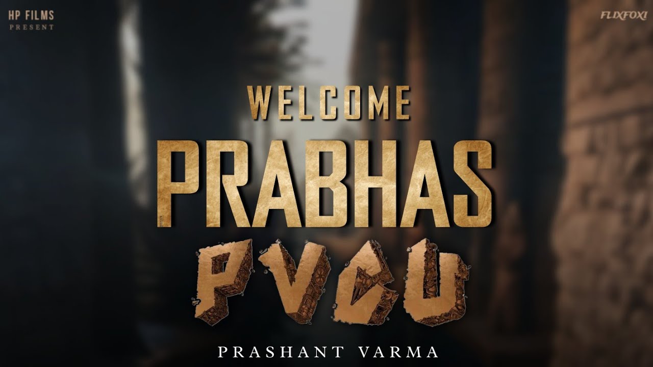 WELCOME - PRABHAS TO PVCU | Prashant varma | PVCU | HP FILMS Present - YouTube