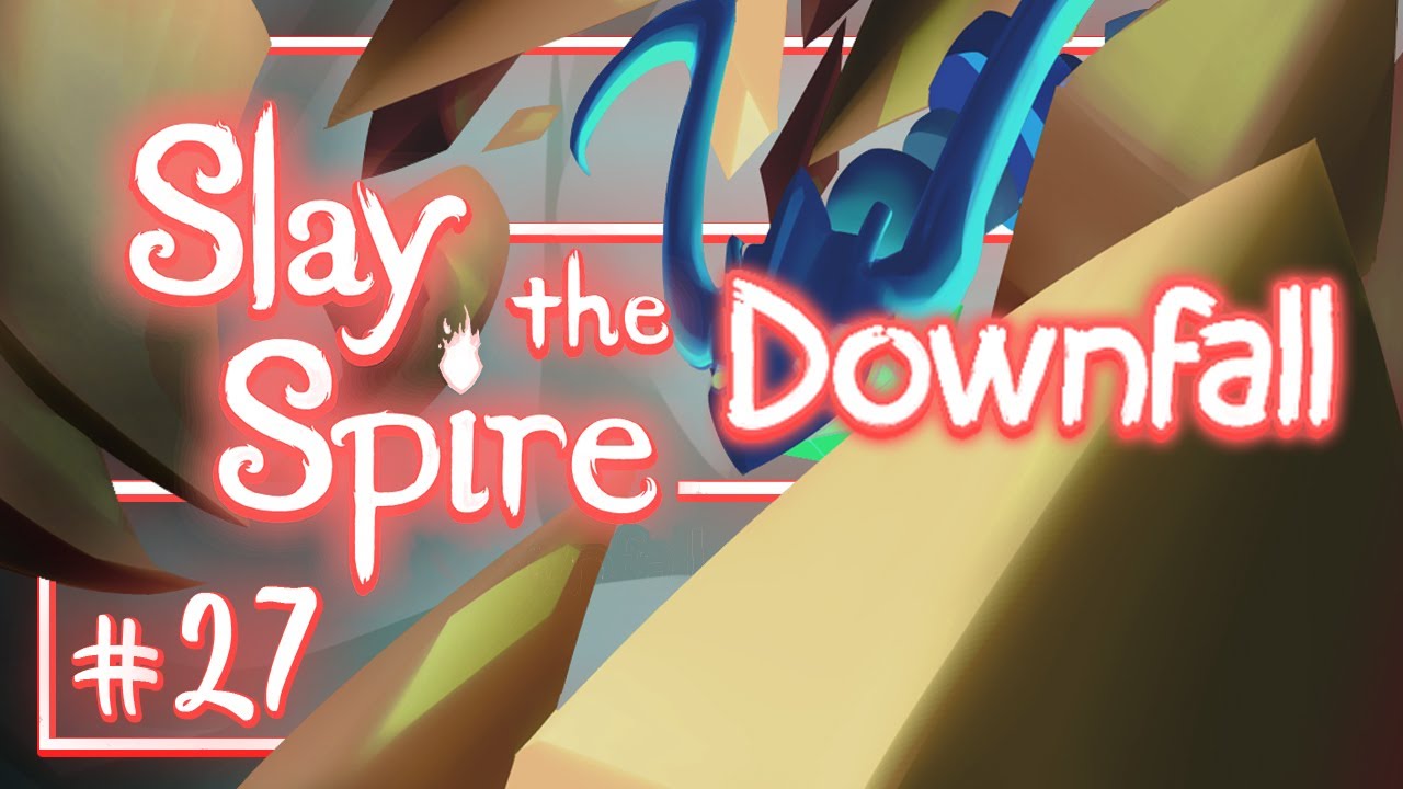 Let's Play Slay the Spire Downfall: A New Streak - Episode 27 - YouTube