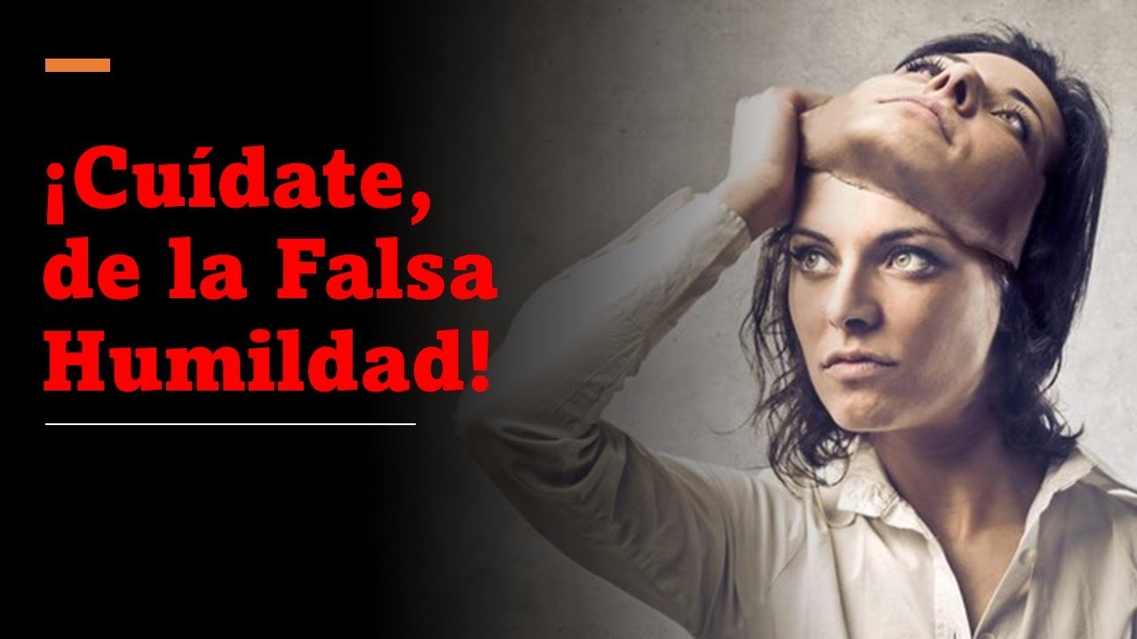 ¡Cuídate, de la Falsa Humildad! - YouTube