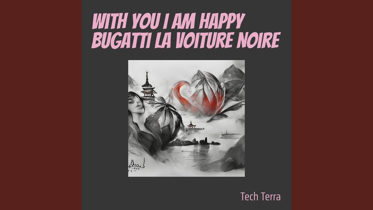 With You I Am Happy Bugatti La Voiture Noire - YouTube