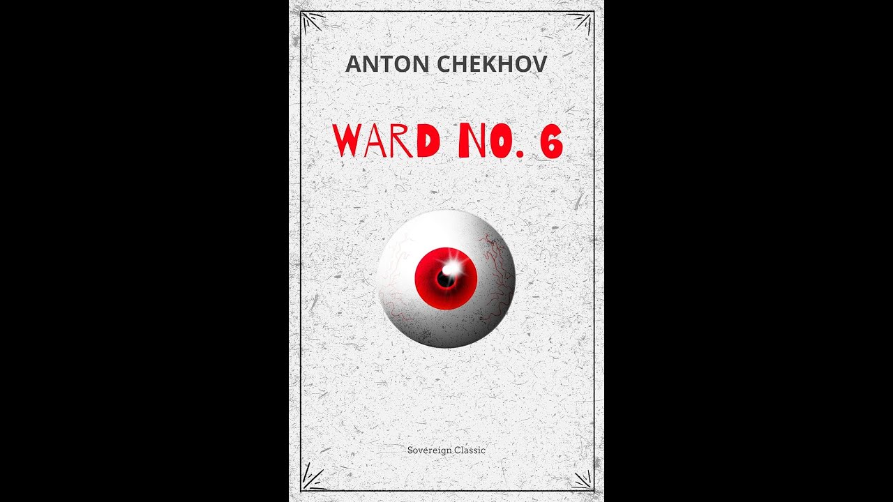"Ward No. 6" By Anton Chekhov - YouTube