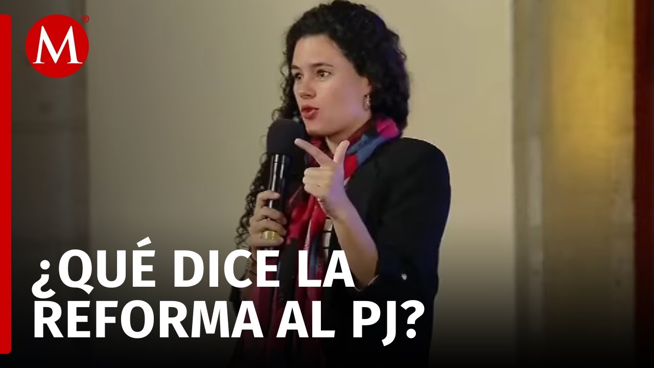 Segob hace un repaso de lo que consta la reforma al Poder Judicial en ...