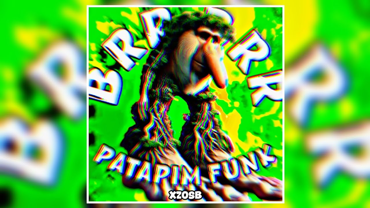 PATAPIM FUNK || BRR BRR PATAPIM || XZOSB - YouTube
