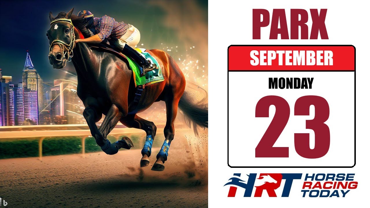 PARX Racing Picks Live Stream – September 23, 2024 – Horse Racing Today ...