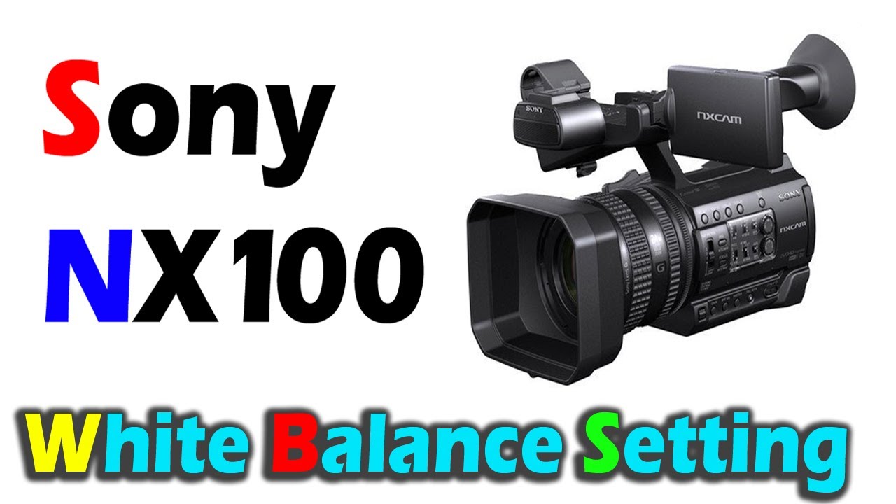 Nx100 White Balance Setting - YouTube