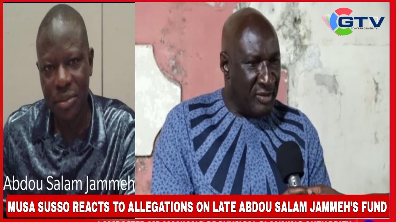 NEW REVELATIONS, MUSA SUSSO REACTS TO ALLEGATIONS ON LATE ABDOU SALAM ...