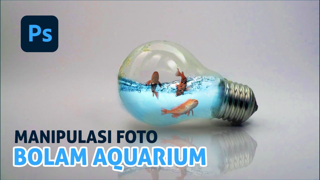 Photo Manipulation Aquarium Bolam | Indonesia Tutorial - YouTube